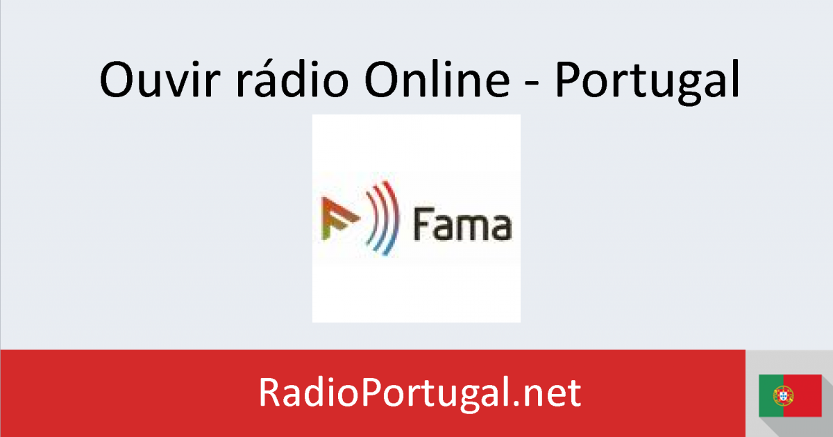 Fama Radio online - Ouvir Rádio Online | RadioPortugal.net